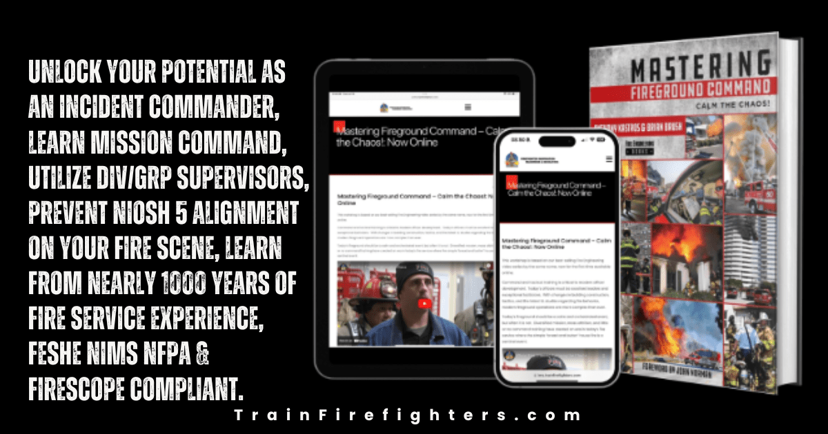 Mastering Fireground Command: Calm the Chaos - TrainFirefighters.com